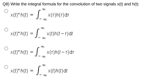 Solved Q8) Write the integral formula for the convolution of | Chegg.com