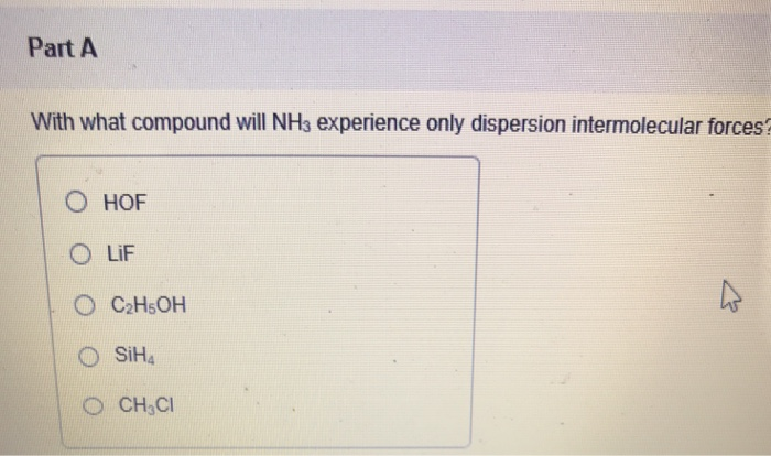 Solved Part A With what compound will NHs experience only | Chegg.com