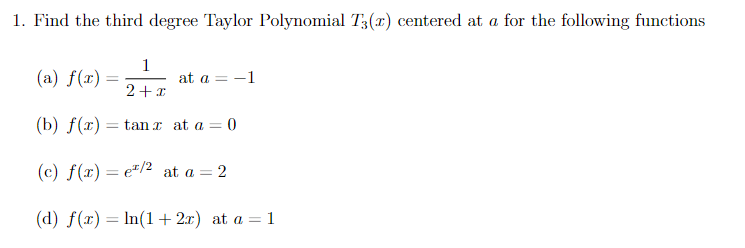 Solved 1. Find the third degree Taylor Polynomial T3(x) | Chegg.com