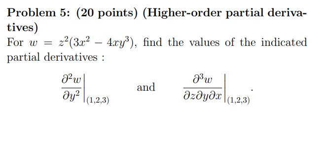 Solved Problem 5: (20 points) (Higher-order partial | Chegg.com