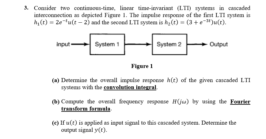 Solved 3. Consider two continuous-time, linear | Chegg.com Solved 3. Consider two continuous-time, linear | Chegg.com