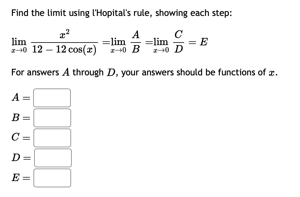 Solved Find the limit using l'Hopital's rule, showing each | Chegg.com