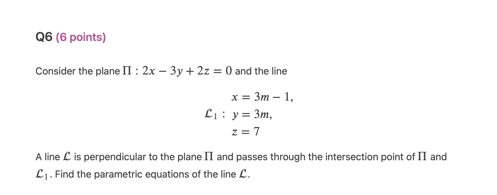 Solved Consider the plane Π:2x−3y+2z=0 and the line | Chegg.com