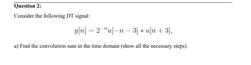Solved Question 2: Consider the following DT signal: g[n] = | Chegg.com