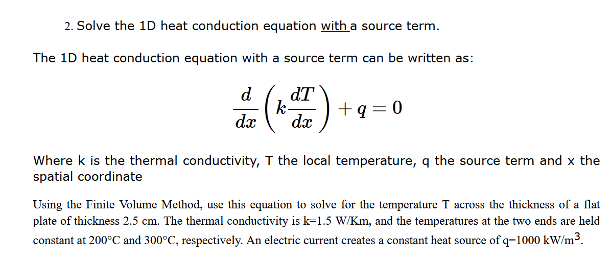Solved 2. Solve the 1D heat conduction equation with a | Chegg.com Solved 2. Solve the 1D heat conduction equation with a | Chegg.com