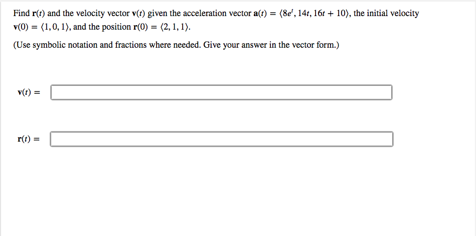Solved Find r(t) and the velocity vector v(t) given the | Chegg.com