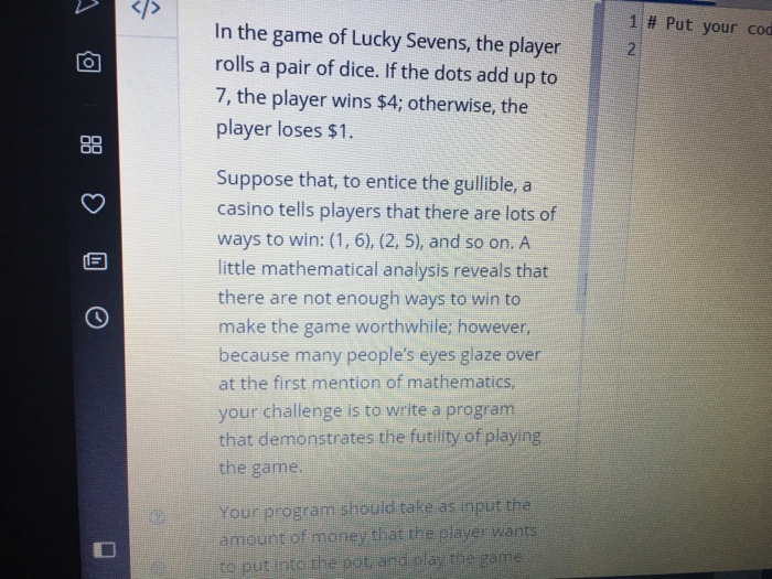 Solved 11# Put your cod In the game of Lucky Sevens, the | Chegg.com
