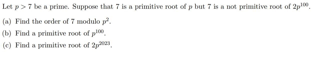 Solved Let p>7 be a prime. Suppose that 7 is a primitive | Chegg.com