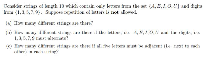 Solved Consider strings of length 10 which contain only | Chegg.com