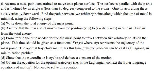 Solved 6 Assume a mass point constrained to move on a planar | Chegg.com