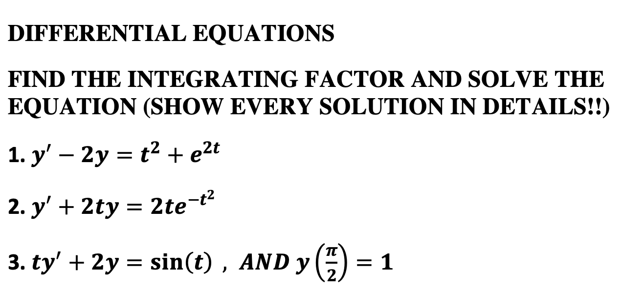 Solved DIFFERENTIAL EQUATIONS FIND THE INTEGRATING FACTOR | Chegg.com