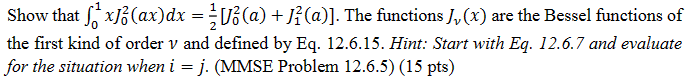 Solved Show that ∫01xJ02(ax)dx=21[J02(a)+J12(a)]. The | Chegg.com
