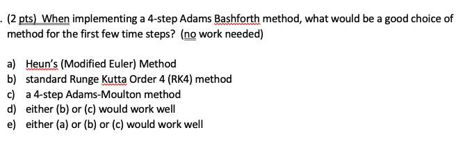 Solved . (2 pts) When implementing a 4-step Adams Bashforth | Chegg.com