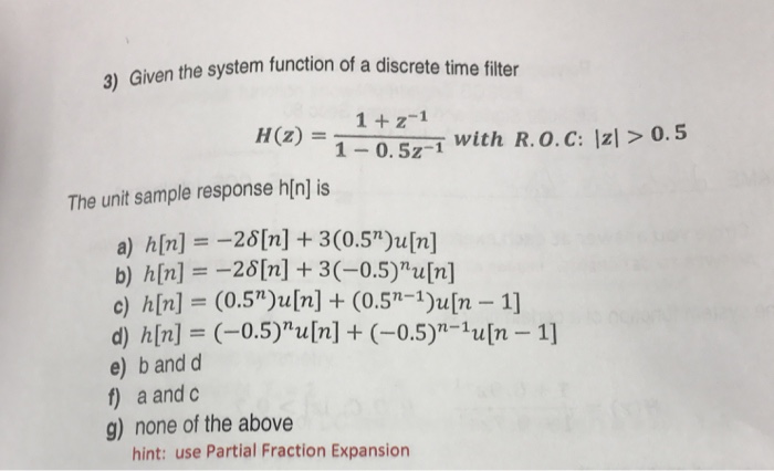 Solved Given the system function of a discrete time filter | Chegg.com