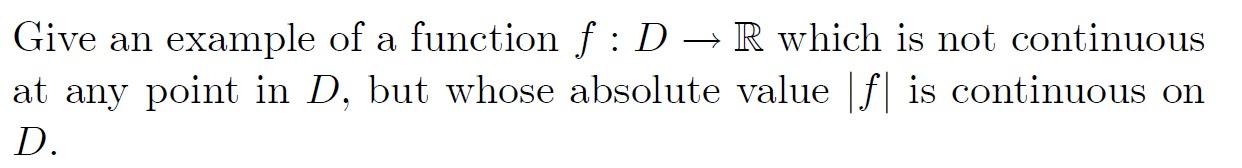 Solved Give an example of a function f:D→R which is not | Chegg.com