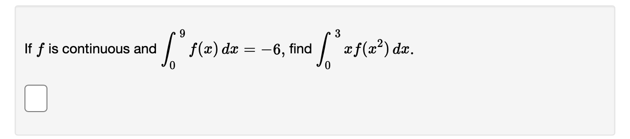 Solved If f is continuous and ∫09f(x)dx=−6, find | Chegg.com