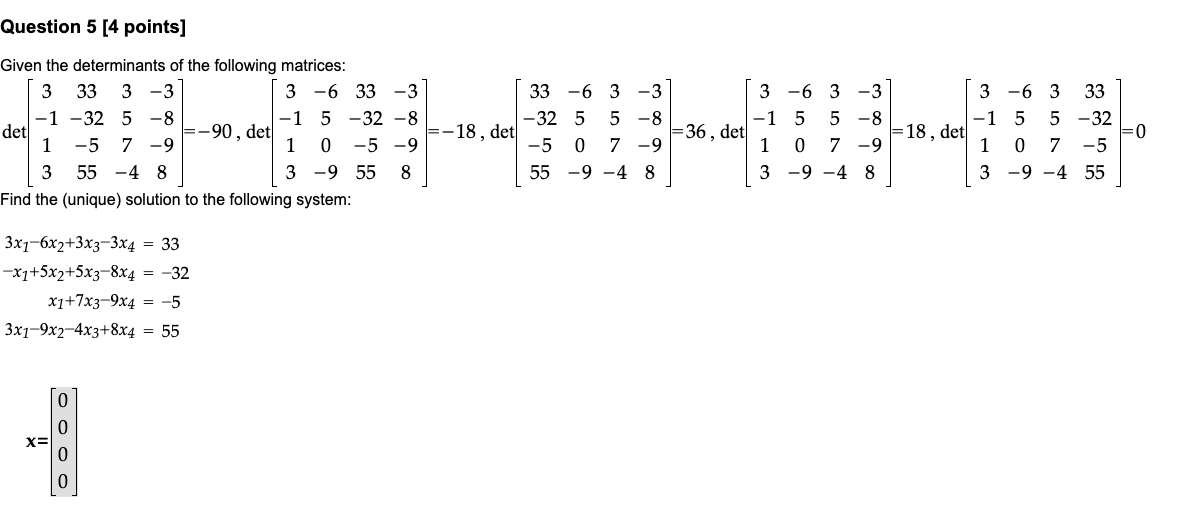 Solved Question 5 [4 points] Given the determinants of the | Chegg.com