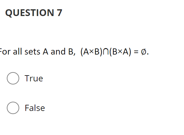 Solved sets A and B,(A×B)∩(B×A)=∅. True False | Chegg.com