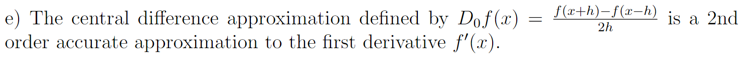 Solved e) The central difference approximation defined by | Chegg.com