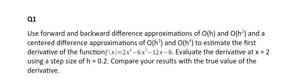 Solved Use forward and backward difference approximations of | Chegg.com