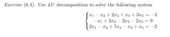 Solved Exercise (6.4). Use LU decomposition to solve the | Chegg.com