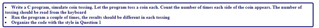 Solved Write a C program, simulate coin tossing. Let the | Chegg.com