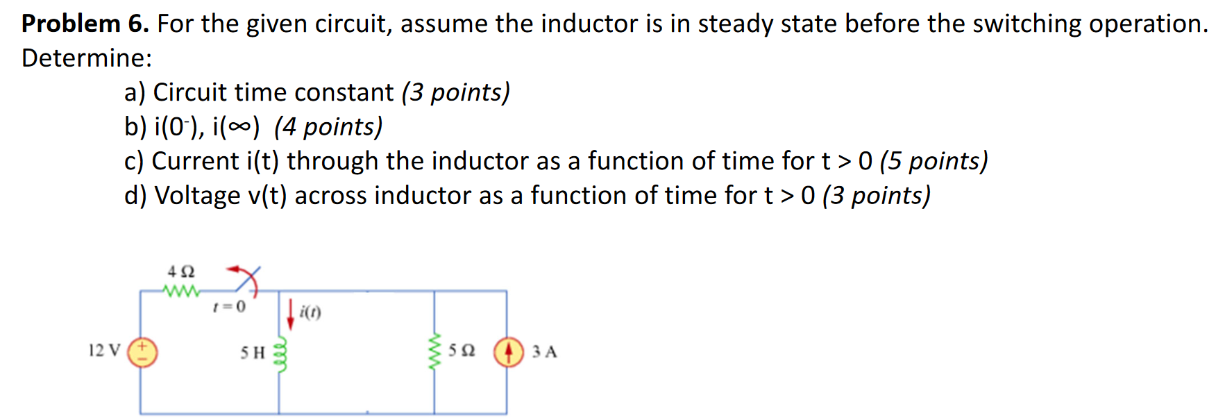 Solved Problem 6. For the given circuit, assume the inductor | Chegg.com Solved Problem 6. For the given circuit, assume the inductor | Chegg.com