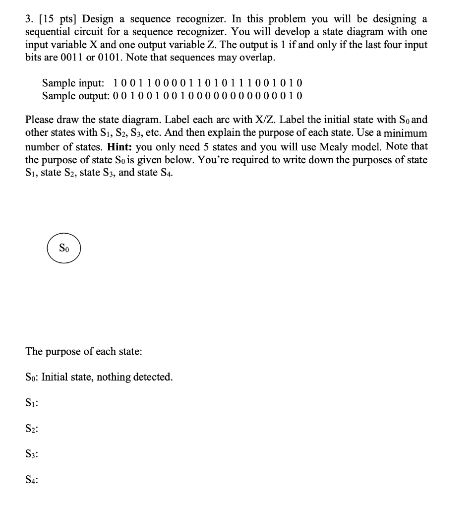 Solved 3. [15 pts] Design a sequence recognizer. In this | Chegg.com