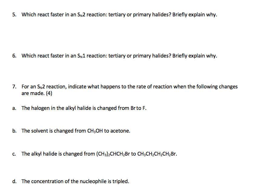 Solved 5. Which react faster in an SN2 reaction: tertiary or | Chegg.com