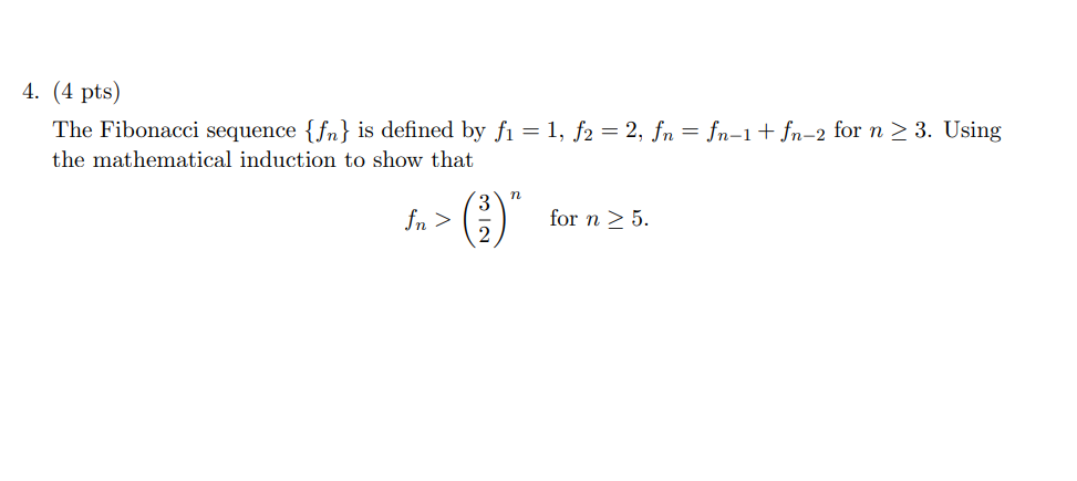 Solved 4. (4 pts) The Fibonacci sequence {fr} is defined by | Chegg.com