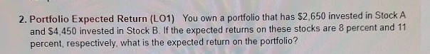 Solved 2. Portfolio Expected Return (L01) You own a | Chegg.com