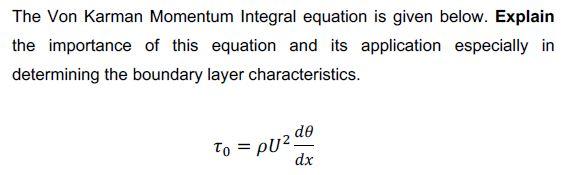 Solved The Von Karman Momentum Integral equation is given | Chegg.com