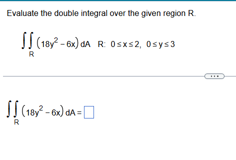Solved Evaluate the double integral over the given region | Chegg.com