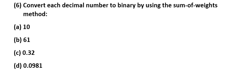 Solved (6) Convert each decimal number to binary by using | Chegg.com