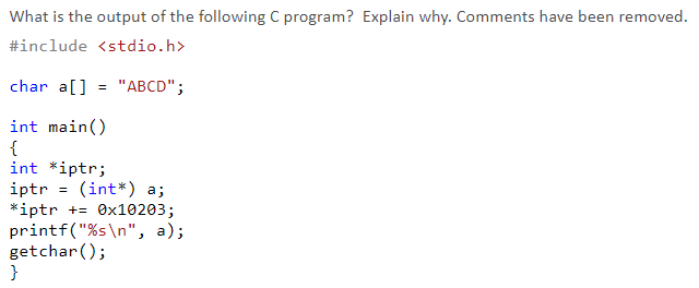 Solved What is the output of the following C program? | Chegg.com
