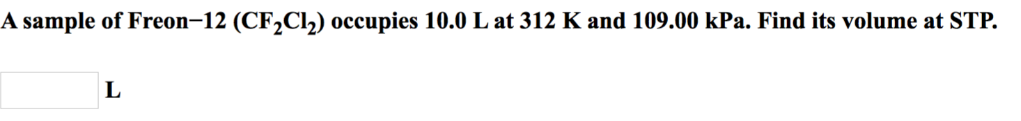 Solved A sample of Freon-12 (CF2Cl2) occupies 10.0 L at 312 | Chegg.com