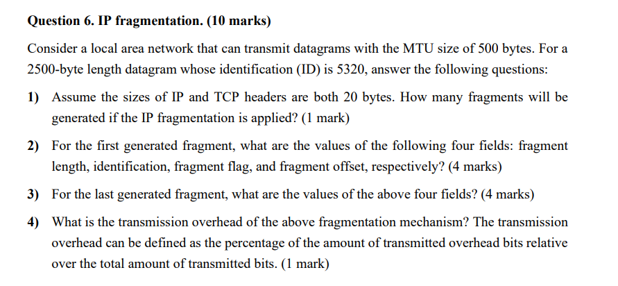 Solved Question 6. IP fragmentation. (10 marks) Consider a | Chegg.com