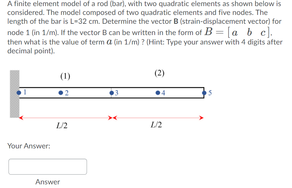 Solved A finite element model of a rod (bar), with two | Chegg.com