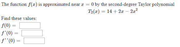 Solved The function f(x) is approximated near x=0 by | Chegg.com