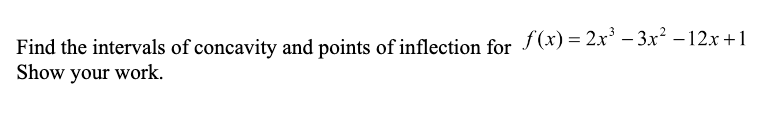 Solved Find the intervals of concavity and points of | Chegg.com