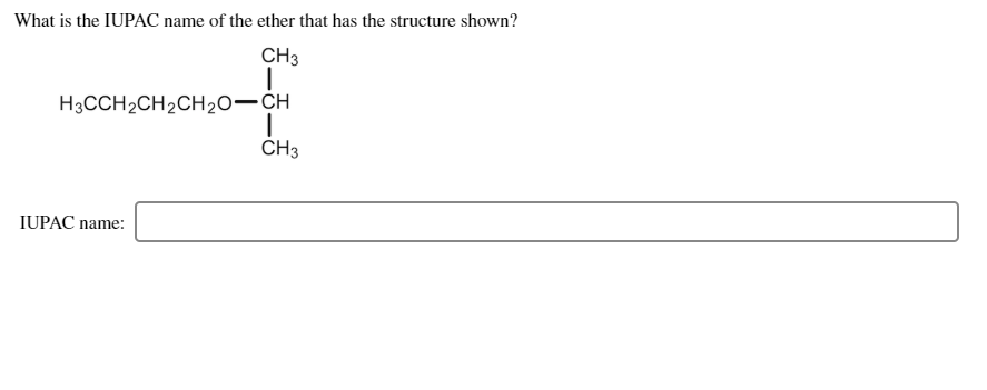 Solved What is the IUPAC name of the ether that has the | Chegg.com