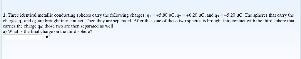 Solved 1. Three identical metallic conducting spheres carry | Chegg.com