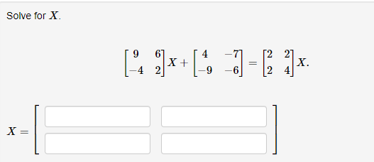 Solved Solve for \( X \). \[ \left[\begin{array}{cc} 9 & 6 | Chegg.com