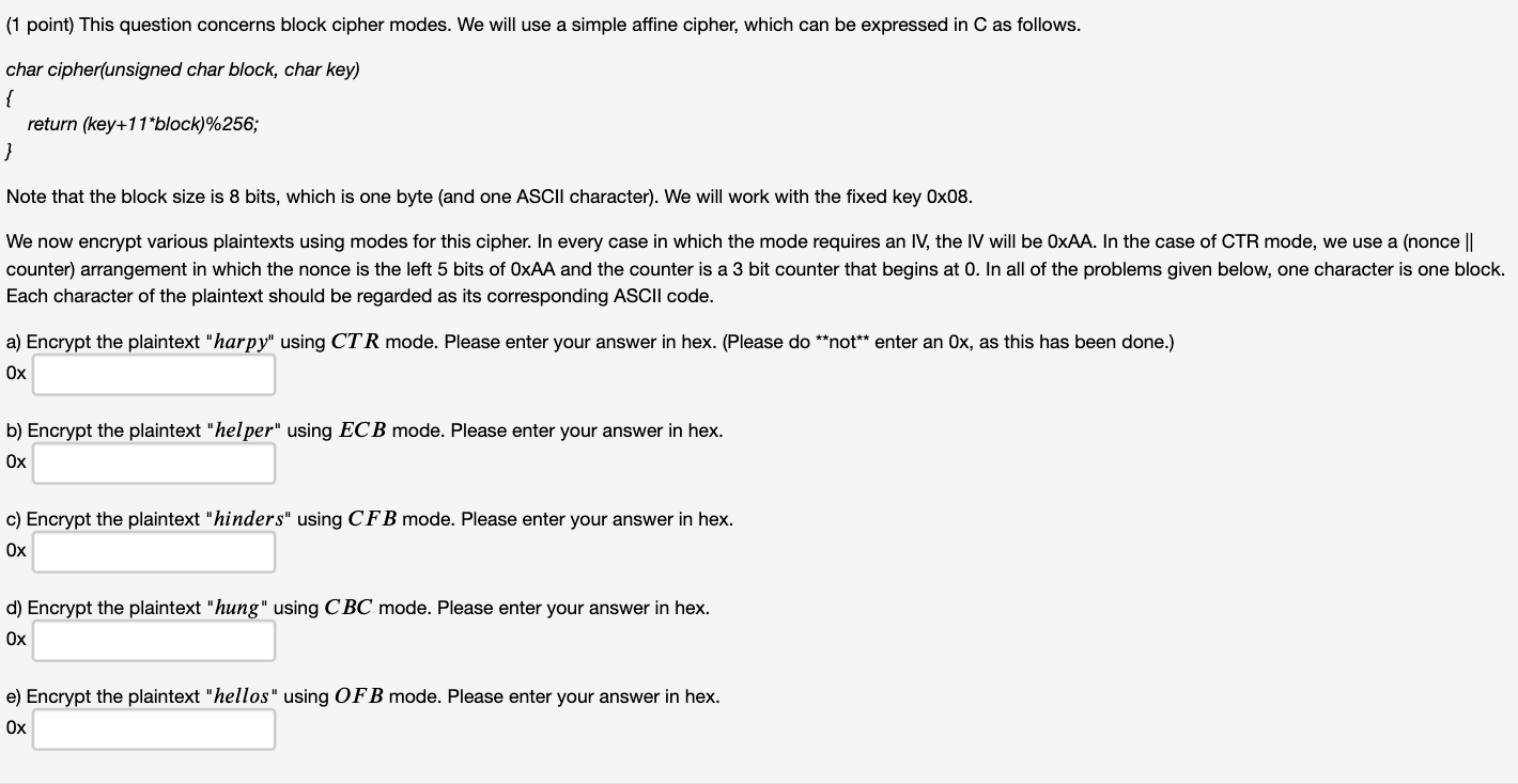Solved (1 point) This question concerns block cipher modes. | Chegg.com