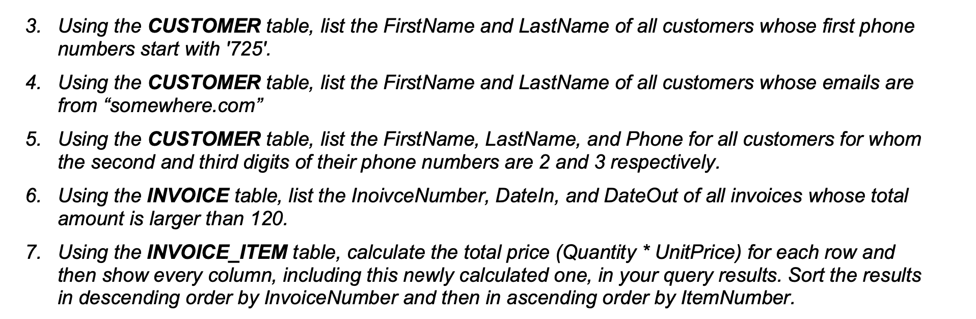 Solved 3. Using the CUSTOMER table, list the FirstName and | Chegg.com