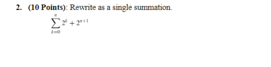 Solved 2. (10 Points): Rewrite as a single summation. | Chegg.com