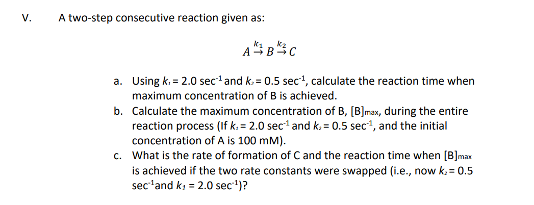 Solved V. A two-step consecutive reaction given as: А В С A | Chegg.com