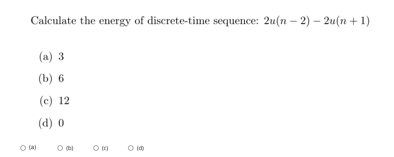 Solved Calculate the energy of discrete-time sequence: 2u(n | Chegg.com