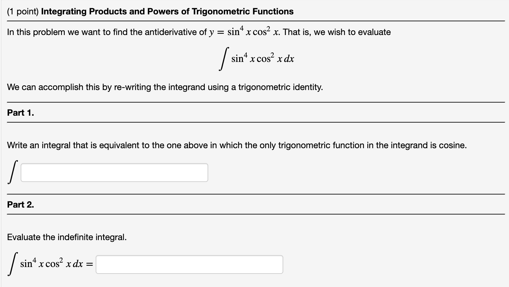 Solved (1 point) Integrating Products and Powers of | Chegg.com
