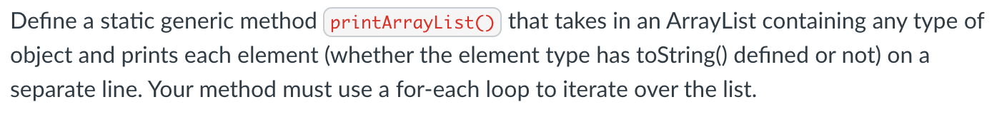 Solved Define a static generic method printArrayList() that | Chegg.com